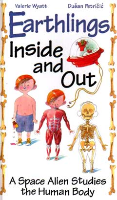 Earthlings Inside and Out: A Space Alien Studies the Human B ...