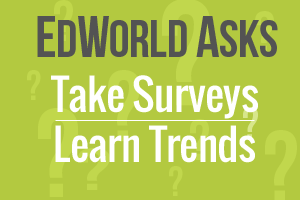 EdWorld Asks: Take Surveys, Learn Trends | Education World